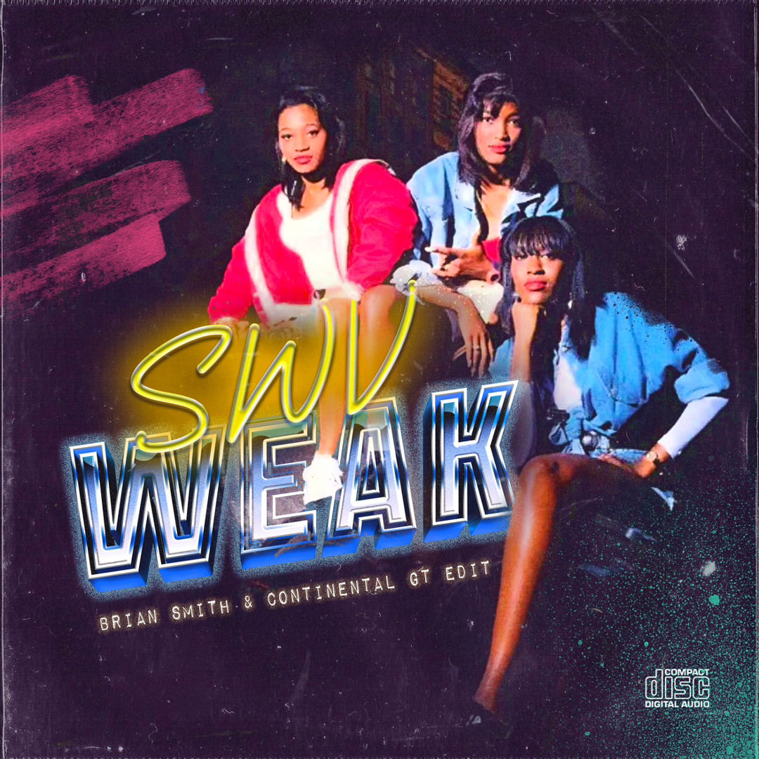 Stream SWV - Weak (Brian Smith & Continental GT Edit) [FREE DOWNLOAD ...
