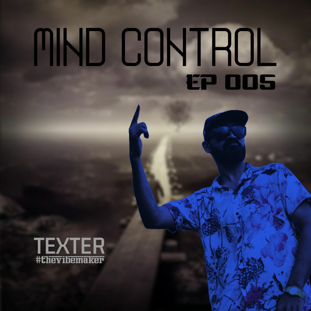 Stream Mind Control Ep 005 by Texter | Listen online for free on SoundCloud