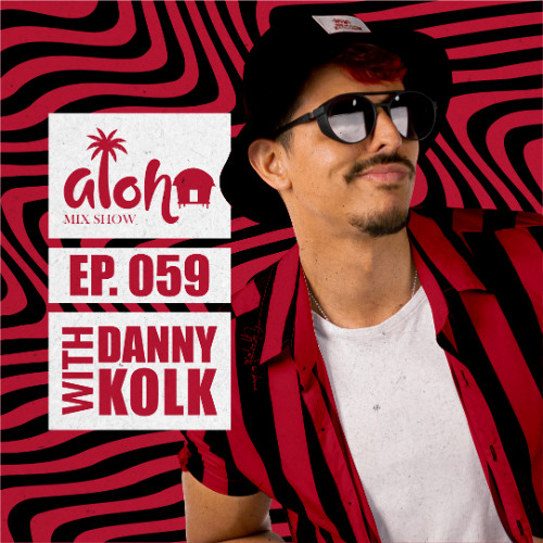 Danny Kolk - Aloha Mix Show 059 2025-01-23
