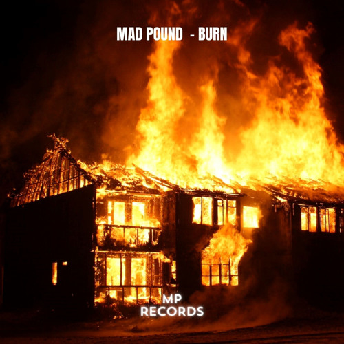 Stream Burn by Mad Pound | Listen online for free on SoundCloud
