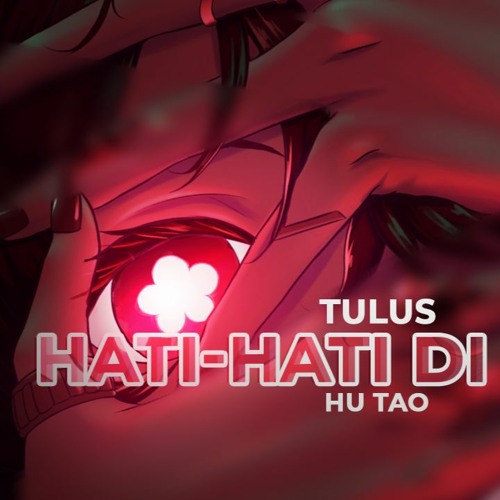 Stream Hu Tao - Hati-Hati di Jalan by Dkfadhila | Listen online for free on SoundCloud