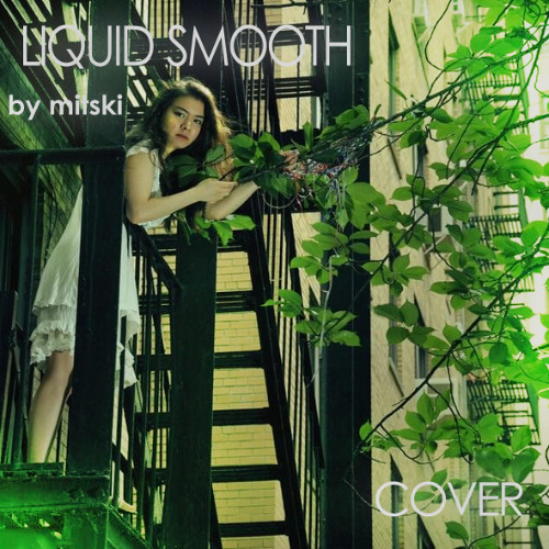 Stream Liquid Smooth by Mitski (vocal and piano cover) by delnevada ...