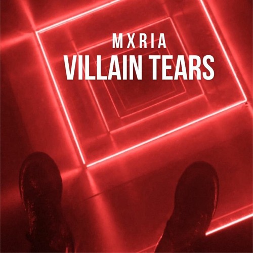 Stream VILLAIN TEARS by Mxria | Listen online for free on SoundCloud