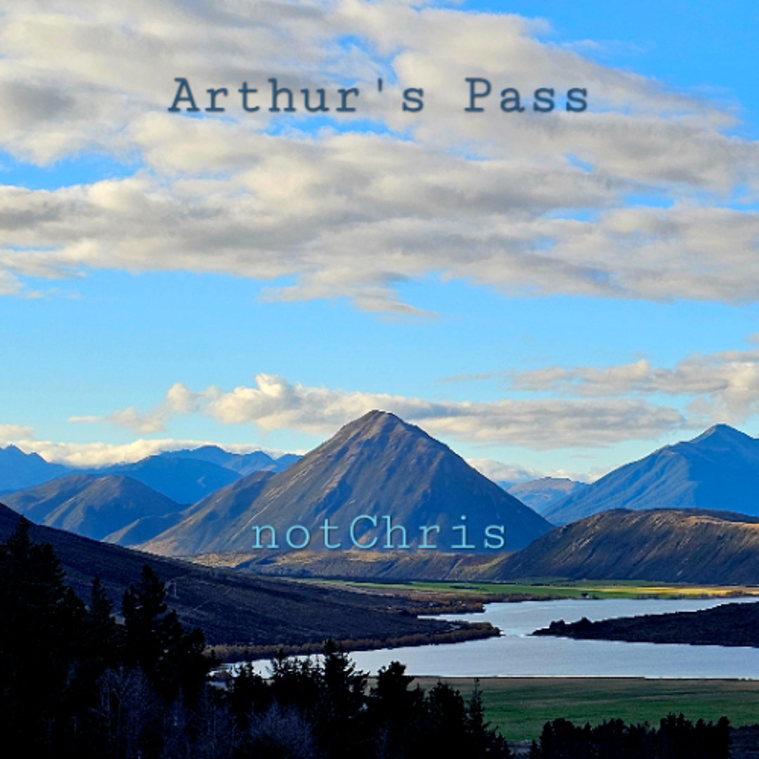 Stream Arthur's Pass by NotChris | Listen online for free on SoundCloud