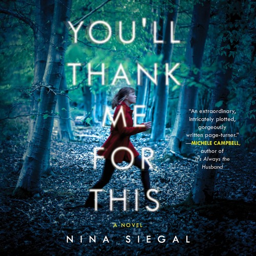 Stream You'll Thank Me For This by Nina Siegal Read by Tavia Gilbert ...