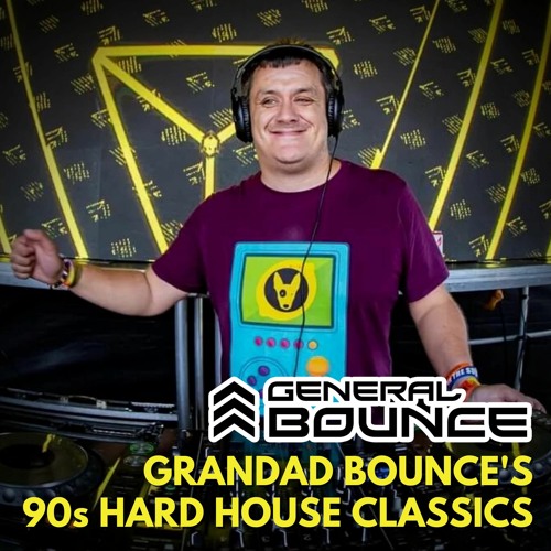 Stream Grandad Bounce's 90s Hard House Classics by General Bounce ...