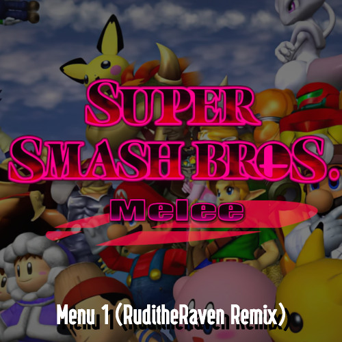 Stream Super Smash Bros Melee - Menu 1 (RuditheRaven Remix) by ...