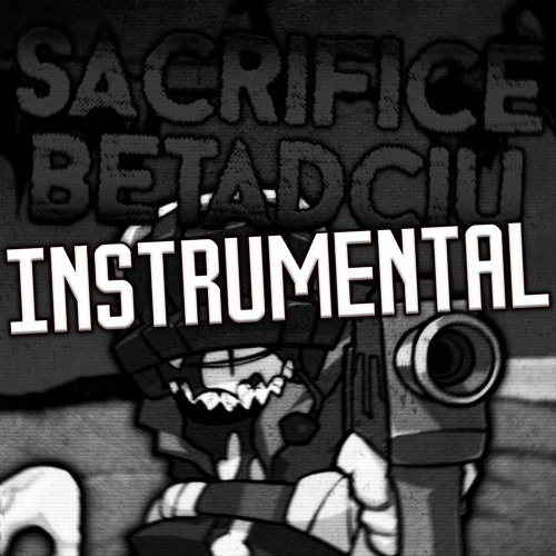Stream SACRIFICE BETADCIU Instrumental｜FNF: One Shot Mania by Axolotl ...