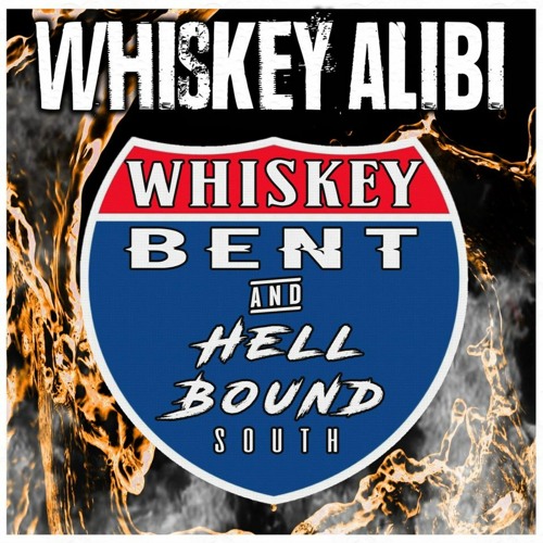 Stream Whiskey Bent and Hell Bound South by Whiskey Alibi | Listen ...