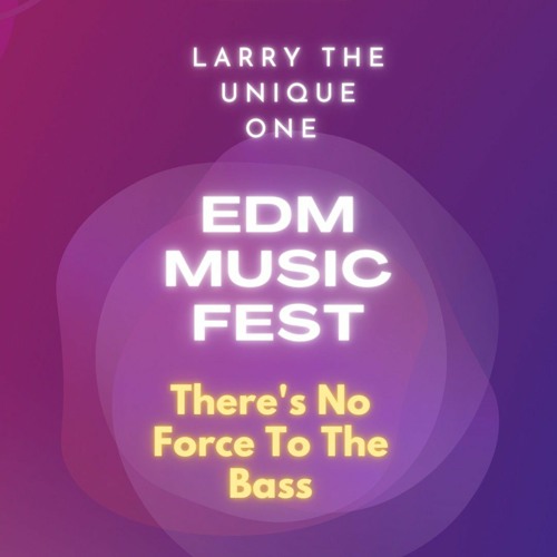 Stream There's No Force To The Bass by Larry The Unique One | Listen ...