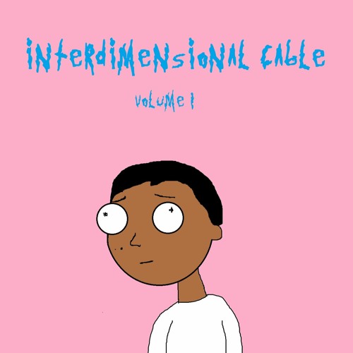 Stream Interdimensional Cable Volume 1 by Shah’s City | Listen online ...