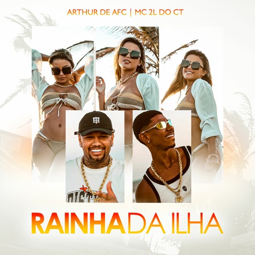 Stream Rainha Da Ilha 🏝️ - Mc 2L Do Ct ( ARTHUR DE AFC ) [ Video Clipe Oficial ] HIT DE VEÃO ...