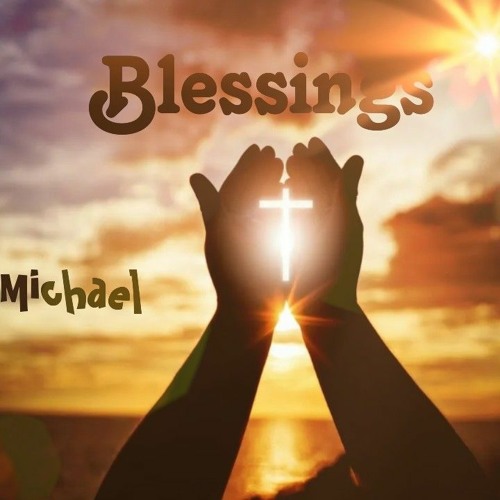 Stream Michael - Blessings Prod. By Pilotkid by Michael | Listen online ...
