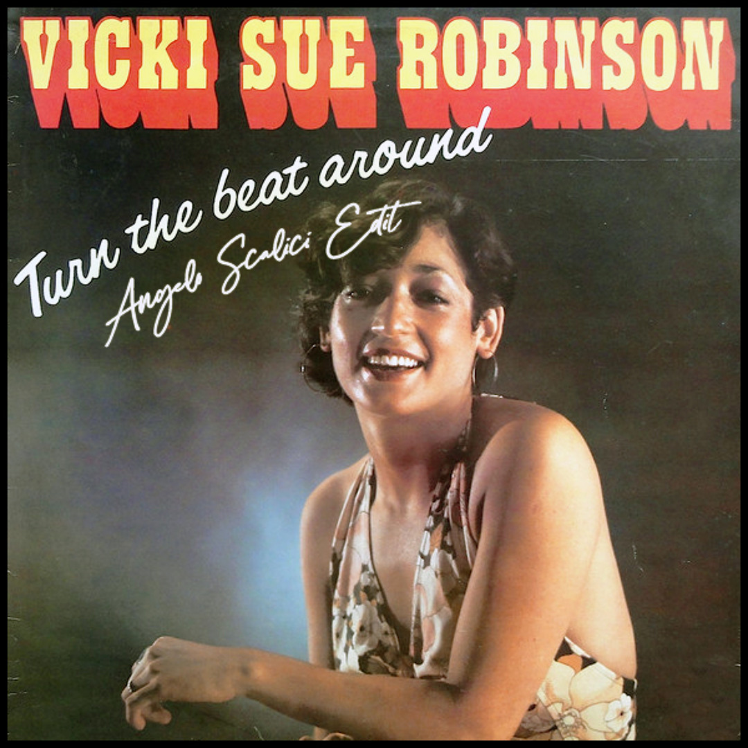 Stream Vicki Sue Robinson - Turn The Beat Around (Angelo Scalici Edit ...