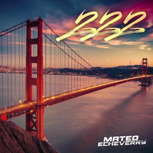 Stream 222 2.0 - MATEO ECHEVERRY by MATEO ECHEVERRY | Listen online for free on SoundCloud