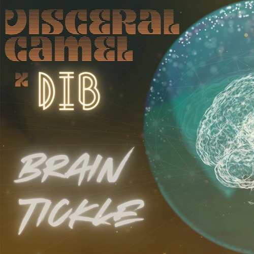 Stream Visceral Camel x DIB - Brain Tickle Deep & Organic House by ...