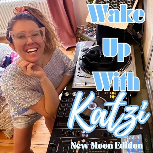 Stream Wake Up With Katzi Vol3 Aquarius New Moon Edition.WAV by Katzi ...