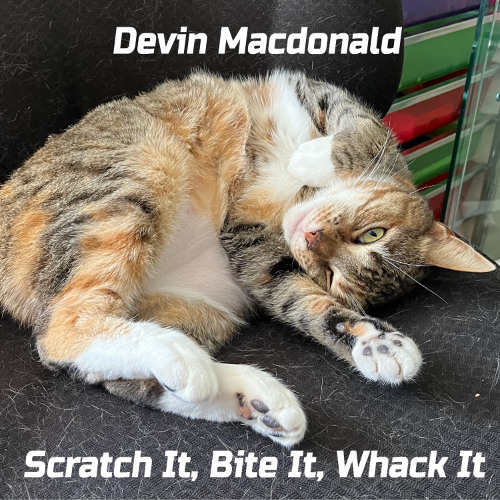 Stream Scratch It, Bite It, Whack It by Devin Macdonald | Listen online ...