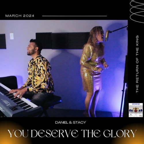Stream You Deserve The Glory | Daniel & Stacy [Official Audio 2024] by ...