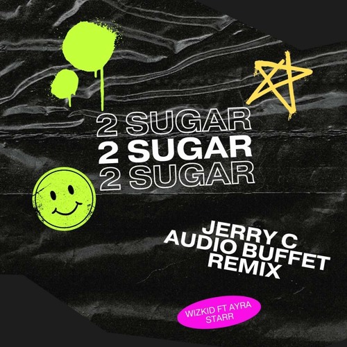 Stream Wizkid ft. Ayra Starr - 2 Sugar Remix (Jerry C x Audio Buffet ...