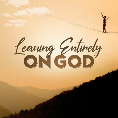 Stream S.219 Leaning Entirely On God by Phaneroo Ministries ...