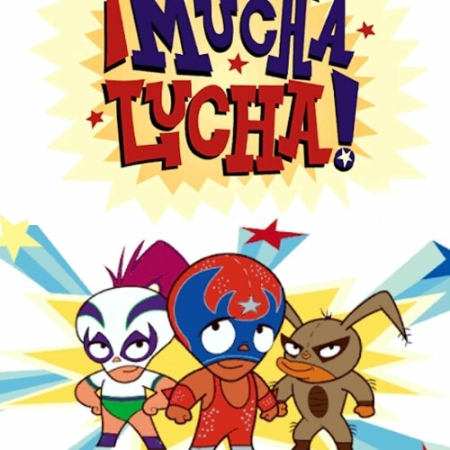Stream Mucha Lucha Theme Song By Tonosdellamadacanciones Listen Online For Free On Soundcloud