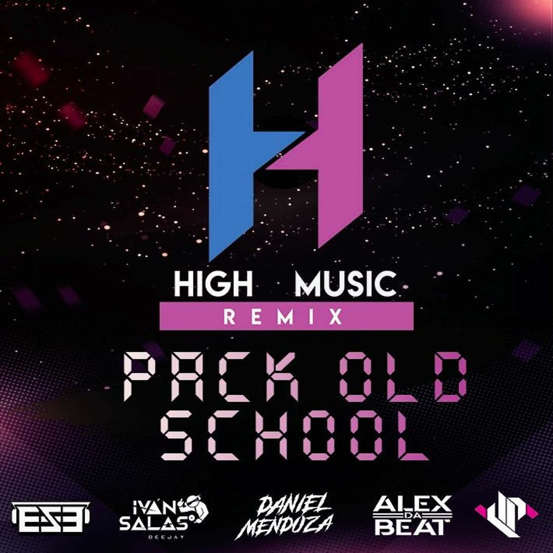 Stream Pack Old School [High Music Remix] ¡¡Descarga Gratis!! by Iván ...