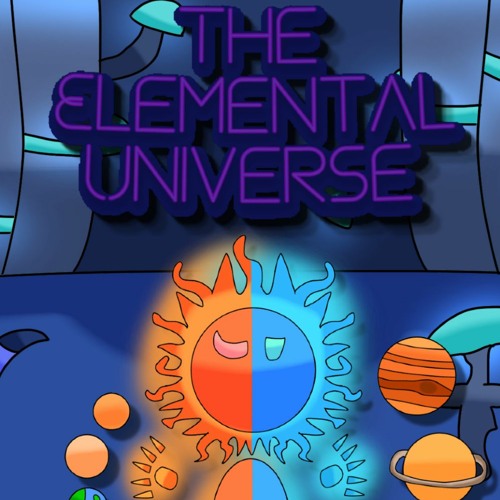 Stream The Elemental Universe by ThatMsmDude | Listen online for free ...