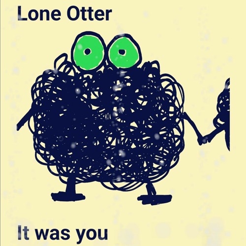 Stream It Was You #demo 2 by Lone Otter | Listen online for free on ...
