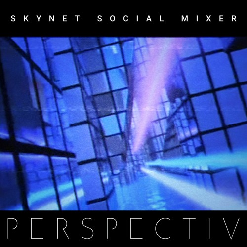 Stream Skynet Social Mixer by P E R S P E C T I V music | Listen online ...