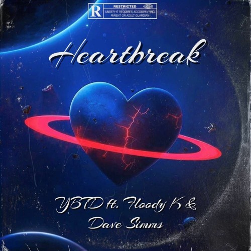 YBTD ft Dave Simms &Floody k - Heartbreak - Listen to music