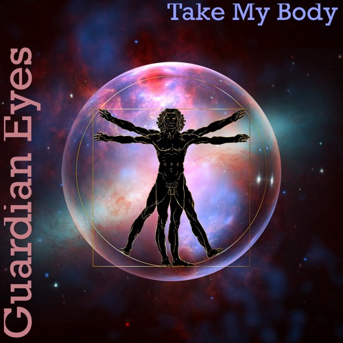 Stream Take My Body | Guardian Eyes by Electronic Music | Listen online ...