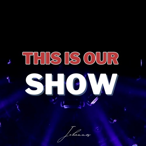 Stream This Is Our Show by Johannes | Listen online for free on SoundCloud