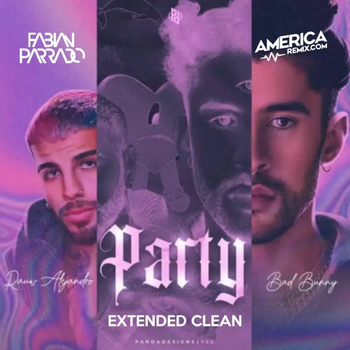 Stream Party - Bad Bunny X Rauw Alejandro - Extended Full By Fabian ...