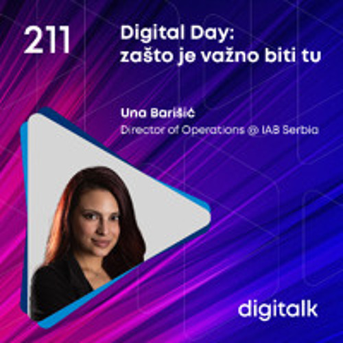 Stream episode Digital Day: zašto je važno biti tu I Una Barišić I DigiTalk EP 211 by digitalk ...