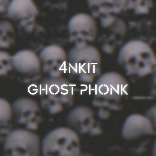 Stream 4NKIT - GHOST PHONK by 4NKIT | Listen online for free on SoundCloud