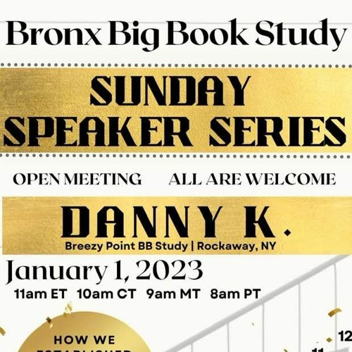 Stream Danny K. 1 - 1-23 Sunday Speaker Series by Bronx Big Book ...