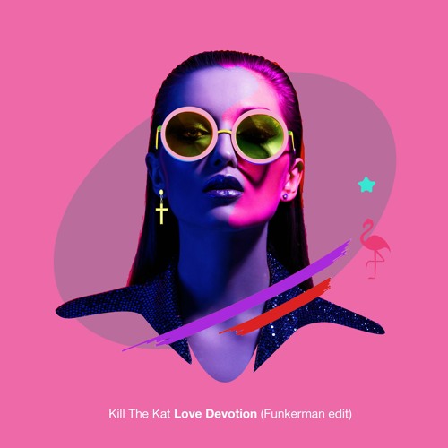 Stream Kill The Kat - Love Devotion (Funkerman Edit) [radio Edit] by ...
