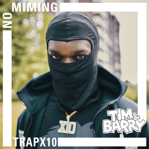 Stream Trapx10 - No Miming by Trapx10 | Listen online for free on ...
