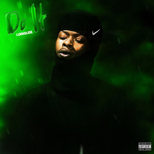 Stream Do It by LuhhSlide | Listen online for free on SoundCloud