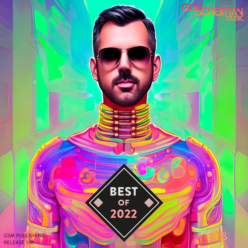 Stream Guy Scheiman Music © Releases | Listen to GSM - BEST OF 2022 ...