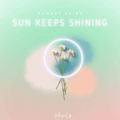 Stream Sunday Shirt - Sun Keeps Shining by MusicUp | Listen online for ...