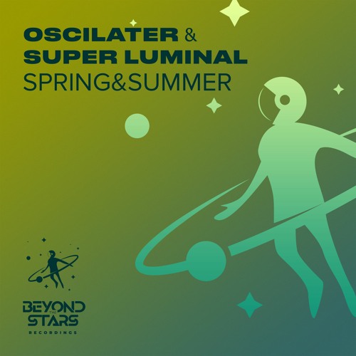 Stream Oscilater And Super Luminal Springandsummer [beyond The Stars