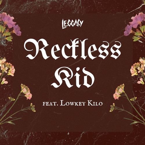 Stream Leggacy - Reckless Kid (feat. Lowkey Kilo) by iamleggacy ...