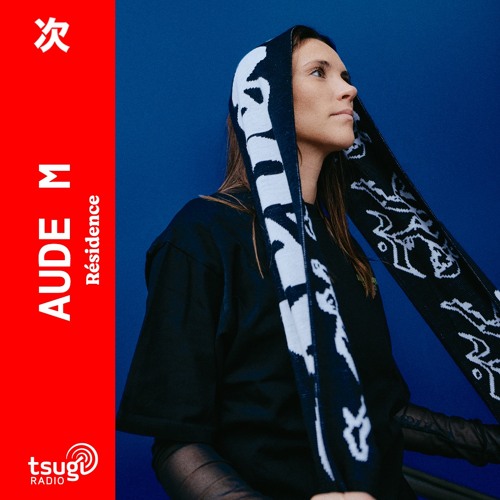 Stream Aude M · Résidence · Février 2025 by Tsugi | Listen online for free on SoundCloud