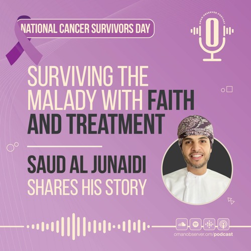 Stream Surviving the malady with faith and treatment by Oman Observer ...
