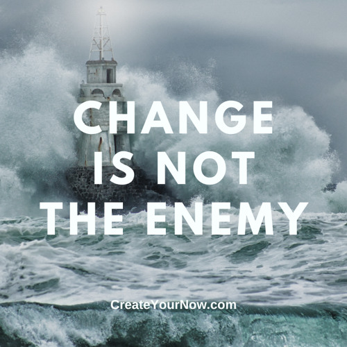 Stream 2964 Change is Not the Enemy by Create Your Now | Listen online ...