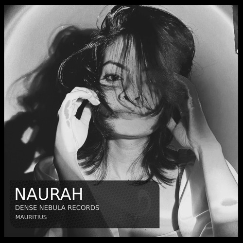 Stream DJS003 - NAURAH | Mauritius by DENSENEBULA | Listen online for free on SoundCloud