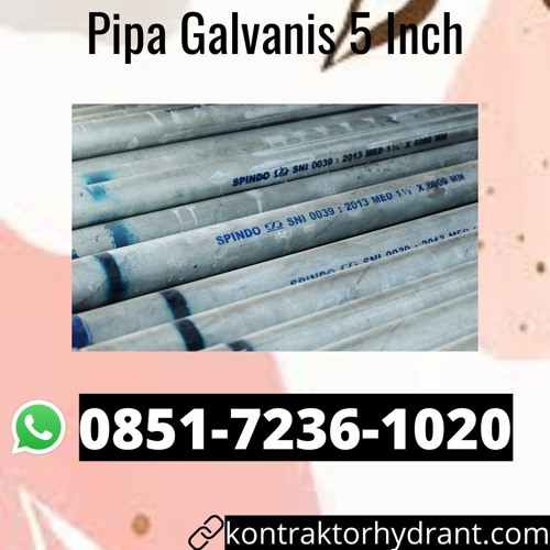Stream Pipa Galvanis 5 Inch TERSERTIFIKASI, 085172361020 by Pipa ...
