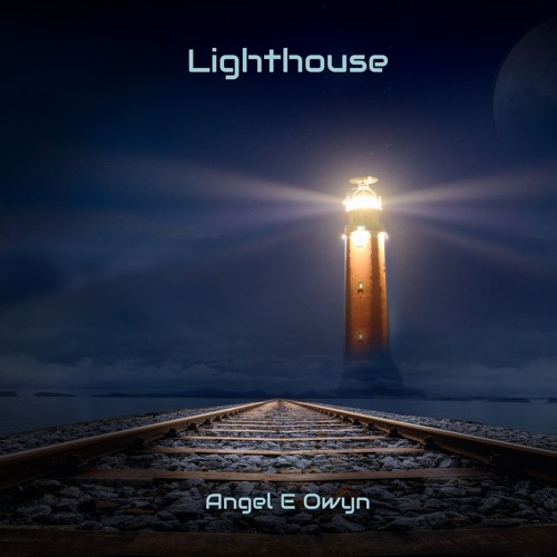 Stream Lighthouse by Angel E Owyn | Listen online for free on SoundCloud